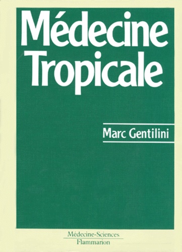 Medecine Tropicale. 2eme Tirage Actualise De La... de Marc Gentilini ...