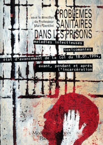 Problemes Sanitaires Dans Les Prisons. Maladies... de Marc Gentilini ...