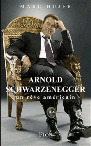 Schwarzenegger, un rêve américain de Marc Hujer - Livre - Decitre
