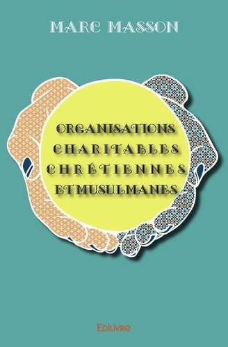 Organisations charitables chrétiennes et... de Marc Masson - Livre ...