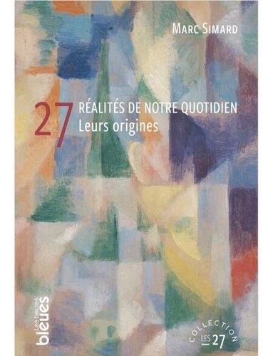 27 realites de notre quotidien. leurs origines - Marc Simard - Ebooks ...
