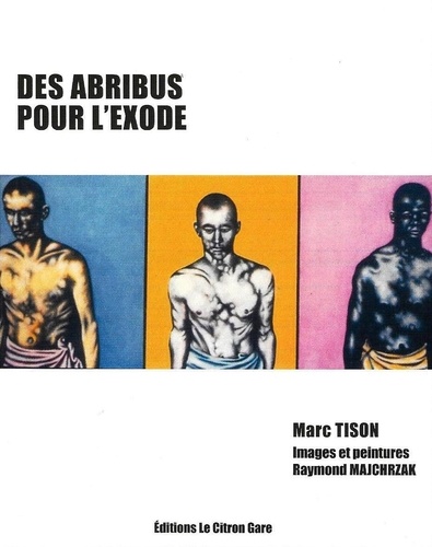 Des abribus pour l'exode - Marc Tison - Livres - Furet du Nord
