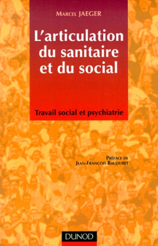 L'Articulation Du Sanitaire Et Du Social. Travail... de Marcel Jaeger ...