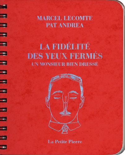 La fidélité des yeux fermés ; Un monsieur bien... - Marcel Lecompte ...