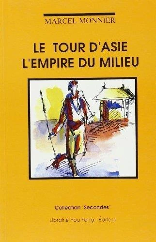 Le tour d'Asie - l'Empire du milieu de Marcel Monnier - Decitre