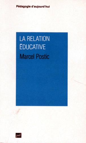 La Relation Educative. 7eme Edition de Marcel Postic - Livre - Decitre