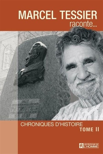 Marcel Tessier raconte... - Chroniques d'histoire... de Marcel Tessier ...