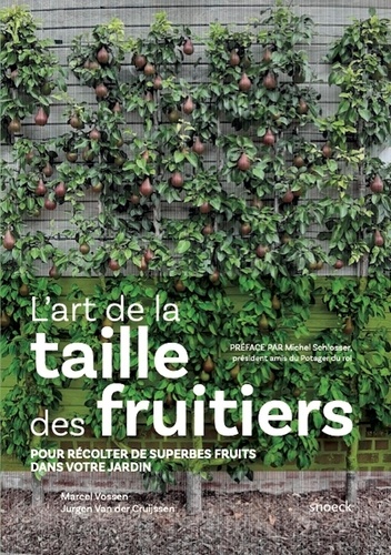 L'art de la taille des fruitiers - Pour récolter... de Marcel Vossen ...