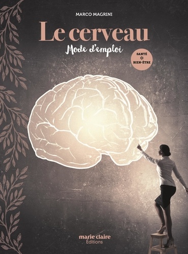 Le cerveau - Mode d'emploi - Marco Magrini - Livres - Furet du Nord