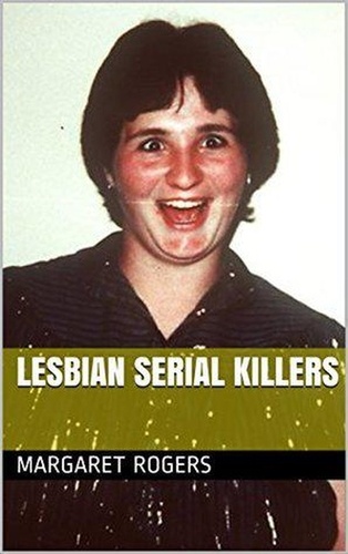 Lesbian Serial Killers de Margaret Rogers - ePub - Ebooks - Decitre
