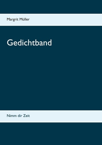 Gedichtband - Nimm dir Zeit - Margrit Müller - Ebooks - Furet du Nord