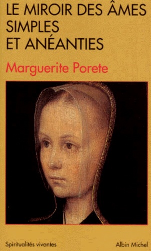 Le miroir des âmes simples et anéanties - Et... de Marguerite Porete ...