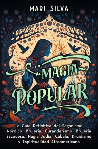 Magia popular: La guía definitiva del paganismo... de Mari Silva - ePub - Ebooks - Decitre