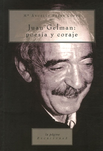 Juan Gelman : poesia y coraje de Maria Angela Perez Lopez - Livre - Decitre