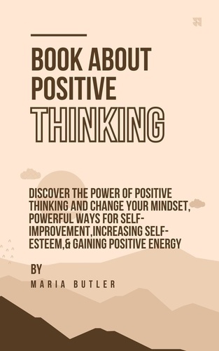 Book about Positive Thinking: Discover the Power... - Maria Butler ...