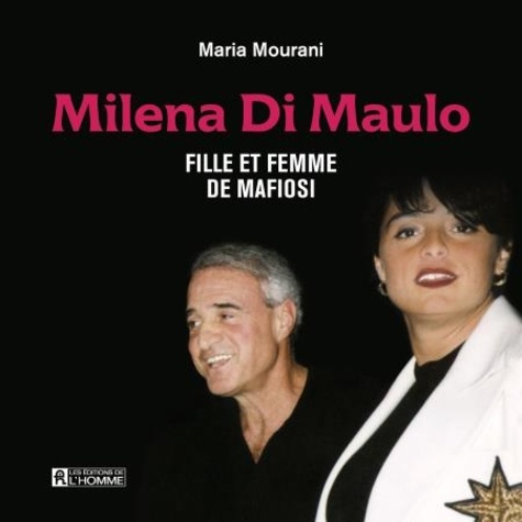 Milena di maulo fille et femme de mafiosi - Maria Mourani - Ebooks ...