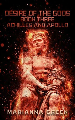 Desire of the Gods Book Three Achilles and Apollo de Marianna Green ...