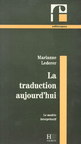 LA TRADUCTION AUJOURD'HUI. - Le modèle... de Marianne Lederer - Livre ...