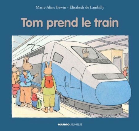 Tom prend le train - Marie-Aline Bawin - Ebooks - Furet du Nord
