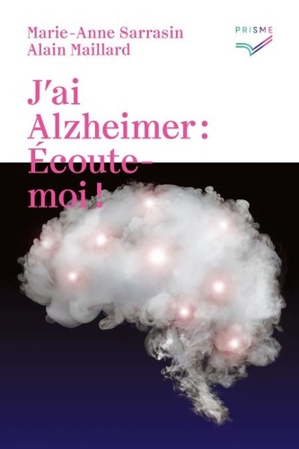 J'ai Alzheimer : écoute-moi ! de Marie-Anne Sarrasin - Multi-format ...