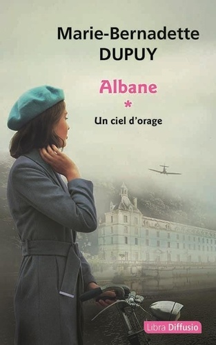 Albane Tome 1. Un ciel d'orage - Marie-Bernadette Dupuy - Livres ...