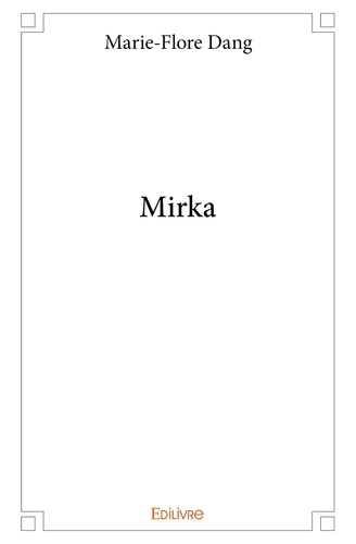Mirka de Marie-flore Dang - Livre - Decitre