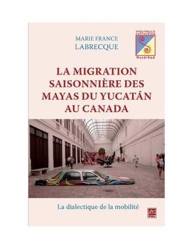 La migration saisonnière des Mayas du Yucatàn... - Marie-France ...