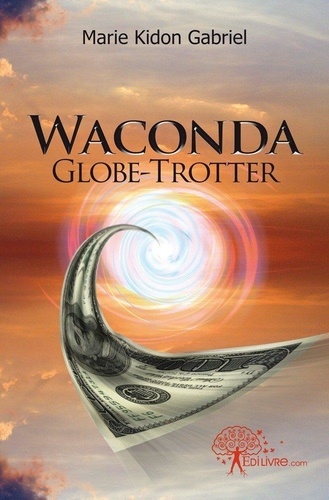 Waconda globe trotter de Marie Gabriel - Livre - Decitre