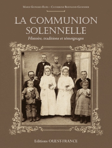 La communion solennelle - Histoire, traditions et... - Marie Guinard ...