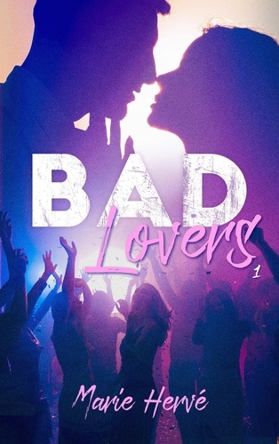 Bad lovers Tome 1. de Marie Hervé - Grand Format - Livre - Decitre