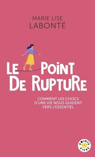 Le point de rupture - Comment les chocs d'une vie... de Marie Lise Labonté - Poche - Livre - Decitre