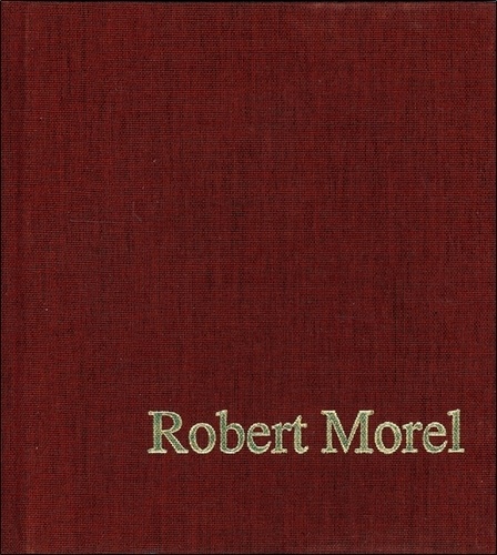Robert Morel - Hommage de Marie Morel - Grand Format - Livre - Decitre