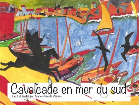 Cavalcade en mer du sud de Marie-Pascale Peeters - Livre - Decitre