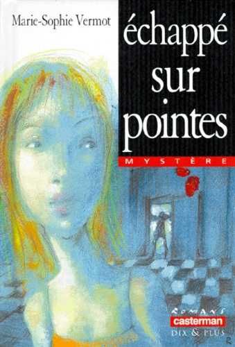 Échappé sur pointes de Marie-Sophie Vermot - Livre - Decitre