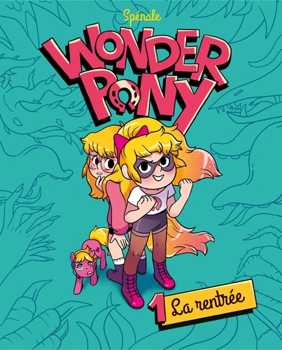 Wonder pony - Tome 1 : La rentrée de Marie Spénale - Album - Livre ...