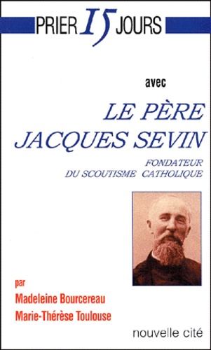 Le Pere Jacques Sevin. Fondateur Du Scoutisme... - Marie-Thérèse ...
