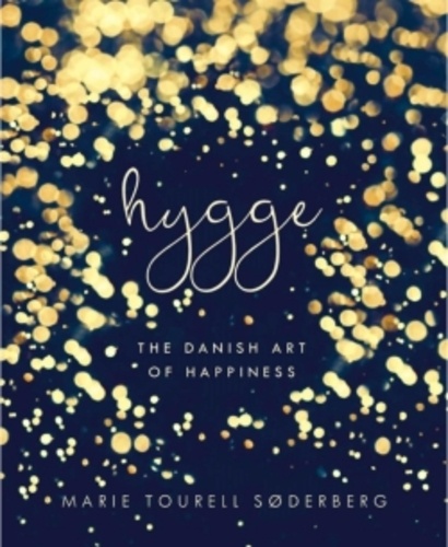 Hygge - L'art du bonheur à la danoise de Marie Tourell Soderberg ...