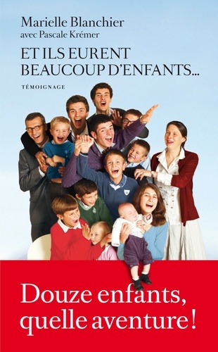 Et ils eurent beaucoup d'enfants... de Marielle Blanchier - Grand ...