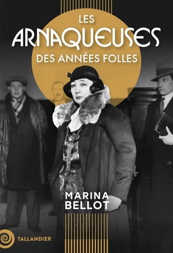 Les arnaqueuses des années folles de Marina Bellot - Grand Format ...