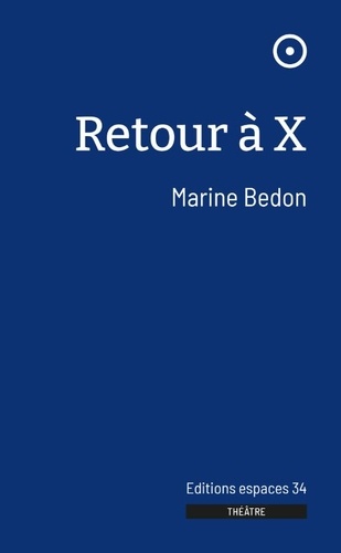 Retour à X de Marine Bedon - Grand Format - Livre - Decitre