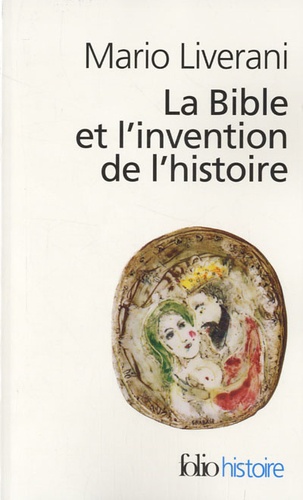 La Bible et l'invention de l'histoire - Histoire... - Mario Liverani ...