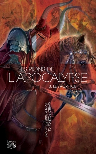 Les pions de l'Apocalypse Tome 3. Le sacrifice de Mario Rossignol ...