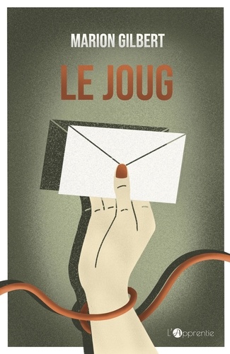 Le joug de Marion Gilbert - Grand Format - Livre - Decitre