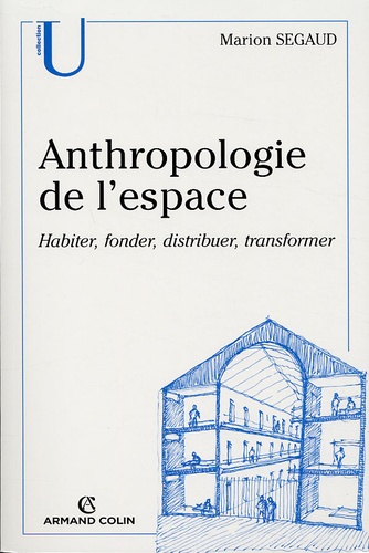 Anthropologie de l'espace - Habiter, fonder,... de Marion Segaud ...