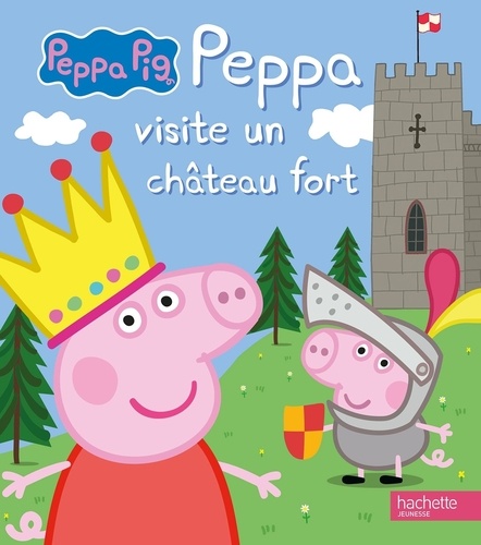 Peppa Pig . Peppa visite un château fort de Mark Baker - Album - Livre ...