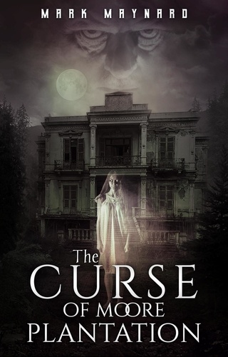The Curse of Moore Plantation de Mark Maynard - ePub - Ebooks - Decitre