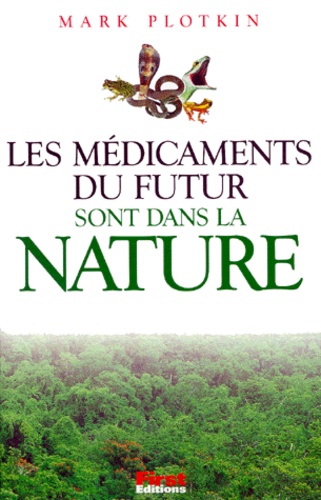 Les Medicaments Du Futur Sont Dans La Nature - Mark Plotkin - Livres ...