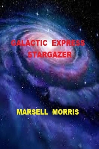 Galactic Express: Stargazer - Marsell Morris - Ebooks - Furet du Nord
