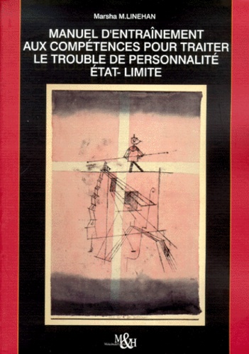 Manuel d'entraînement aux compétences pour... de Marsha-M Linehan ...