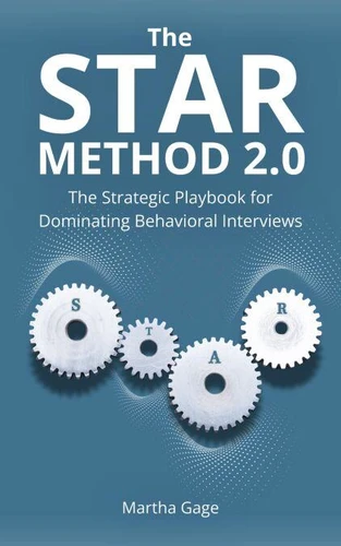 The STAR Method 2.0: The Strategic Playbook for Dominating Behavioral ...